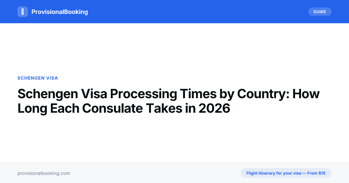 Schengen Visa Processing Times by Country 2026